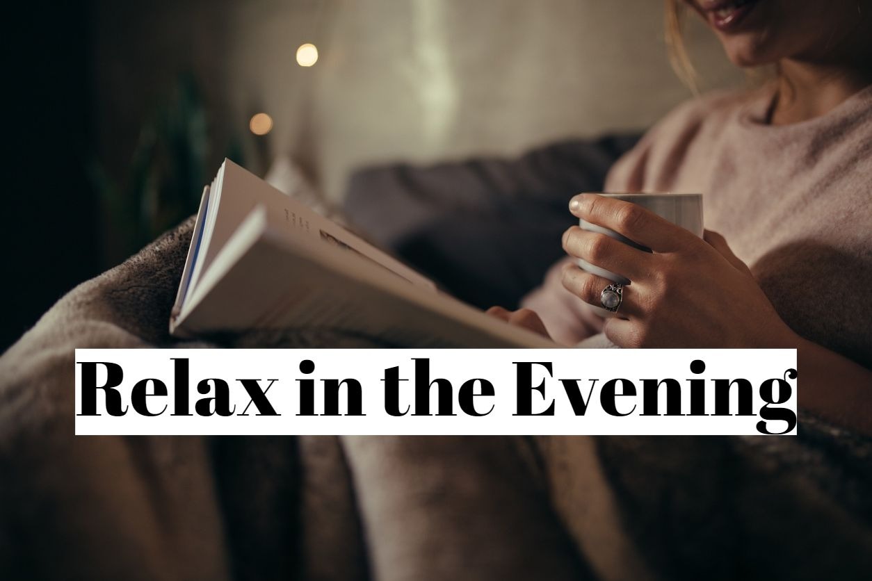 How to relax in the evening when you are stressed?