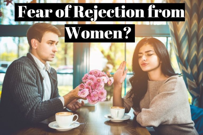 How to overcome the fear of rejection from women