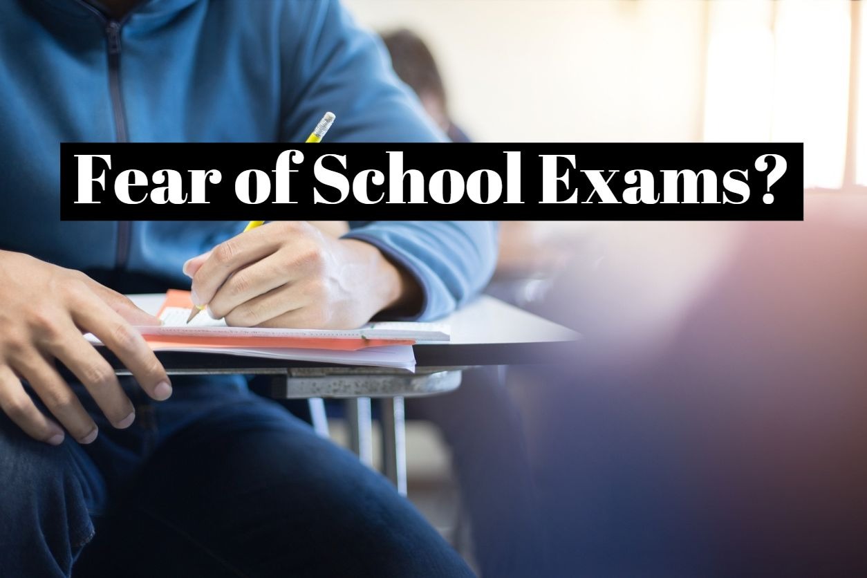 How to overcome the fear of school exams