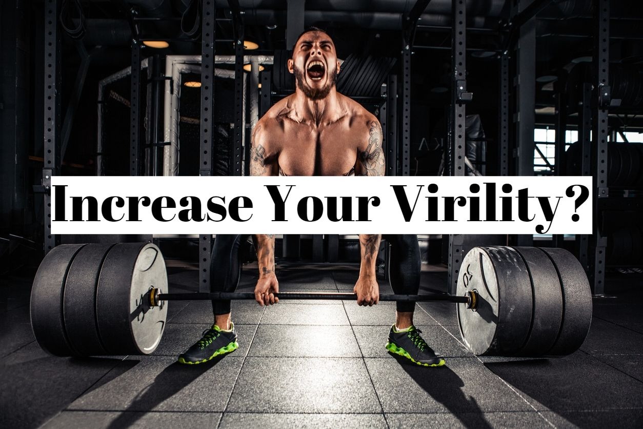 How to increase your virility naturally