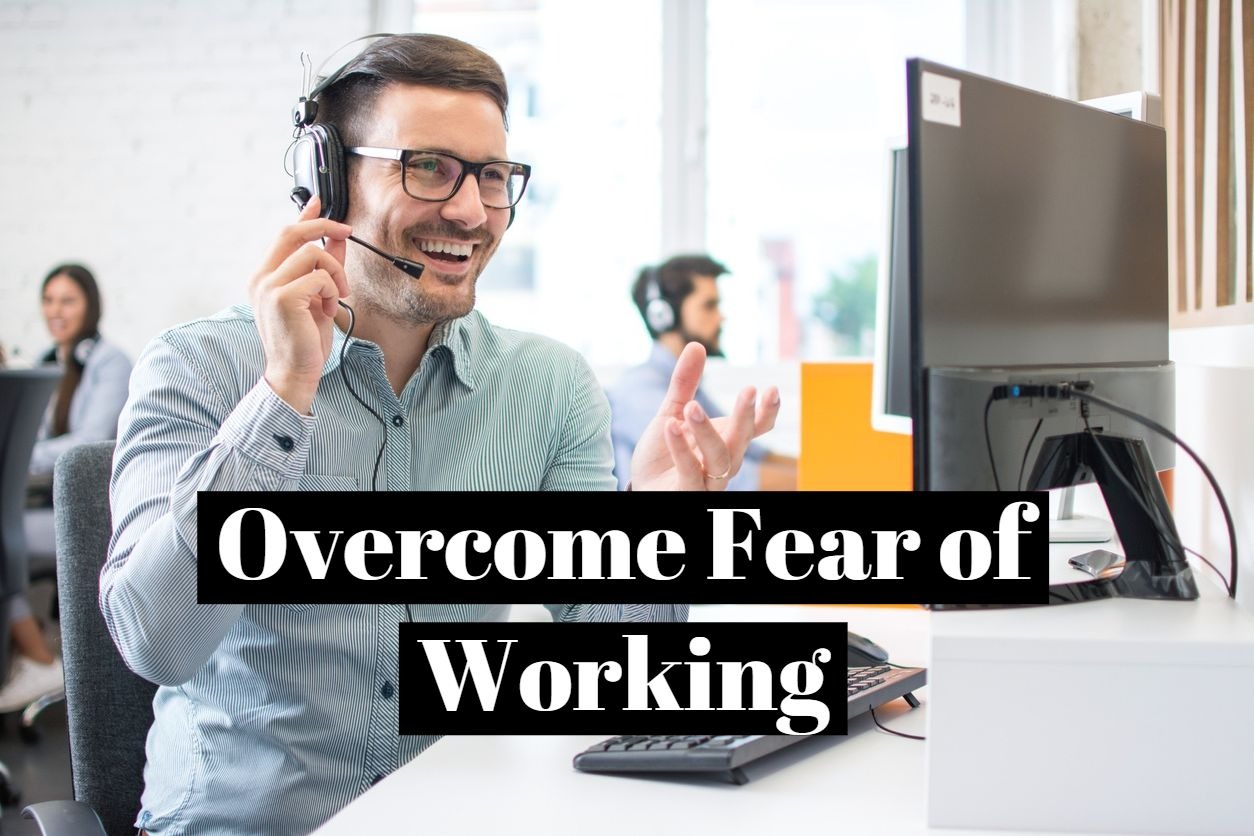 How to overcome the fear of working (ergophobia)