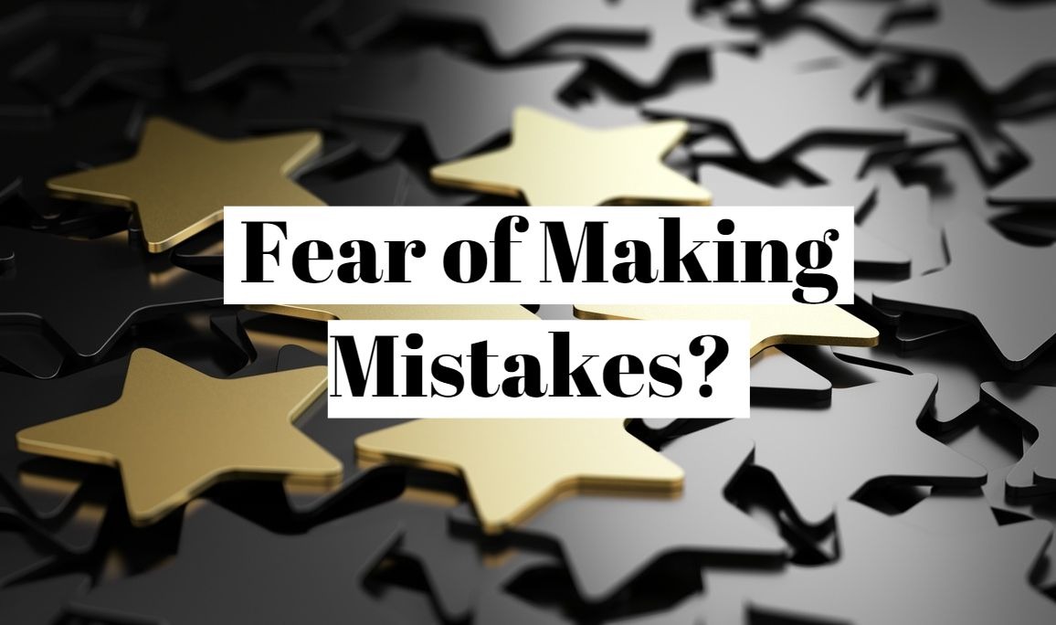 How to overcome the fear of making mistakes (perfectionism)