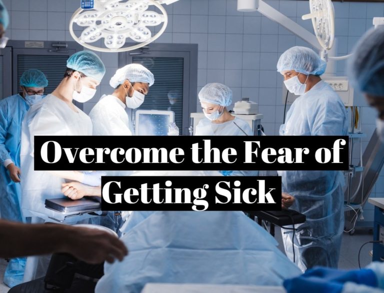 How to overcome the fear of getting sick (hypochondria)