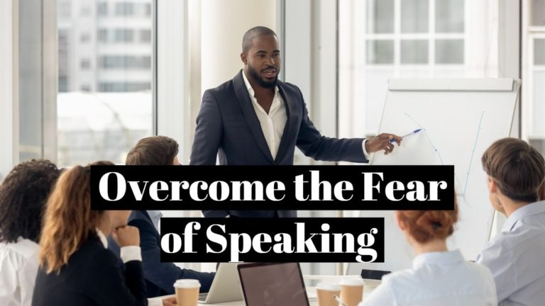 How to overcome the fear of speaking (oral presentation)