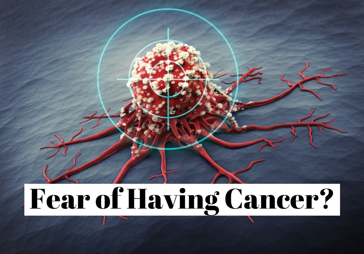 How to cure the phobia of having cancer or a tumor?