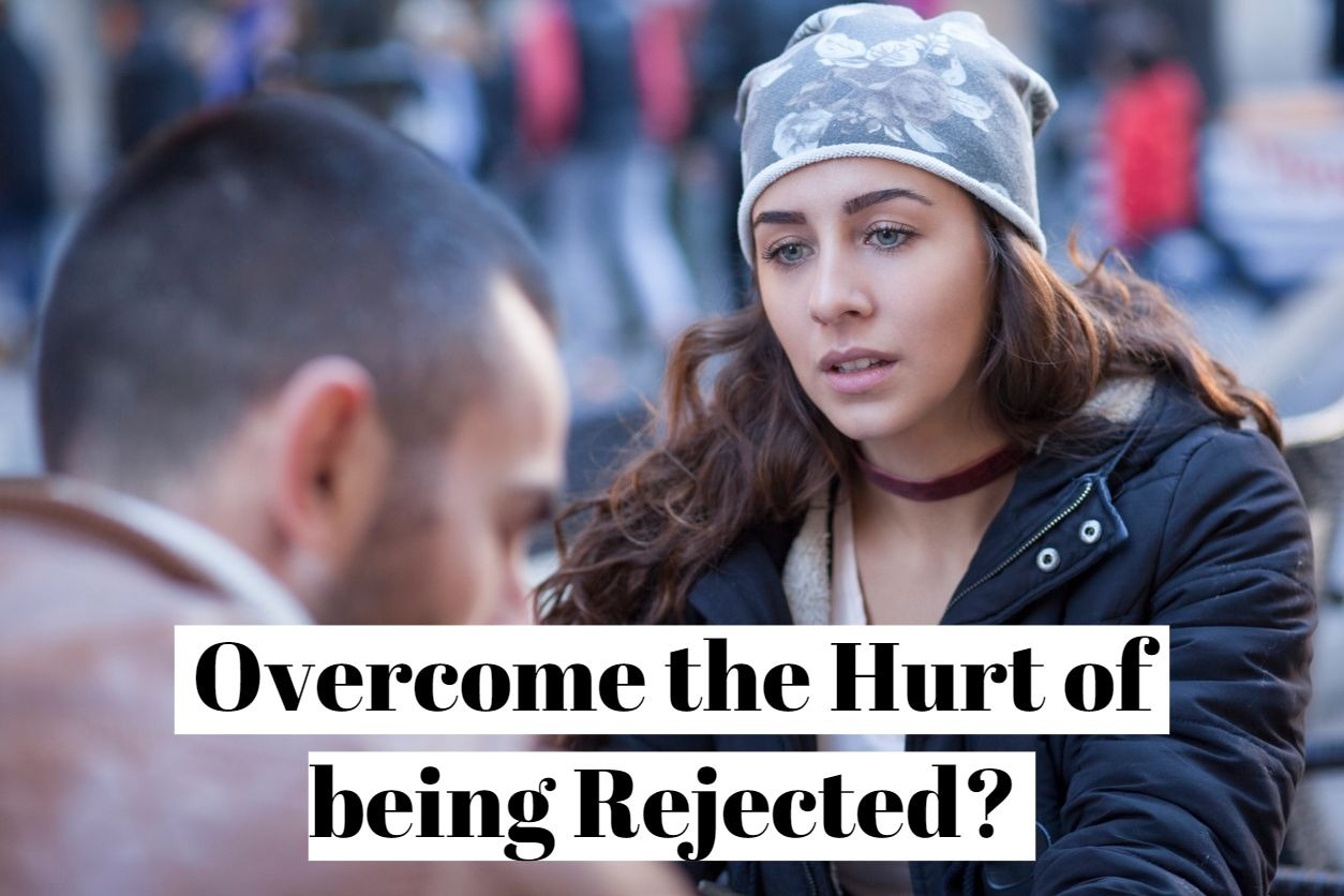 How to overcome the hurt and the feeling of rejection as a couple?