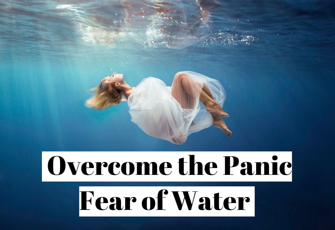 How to overcome the panic fear of water to learn to swim