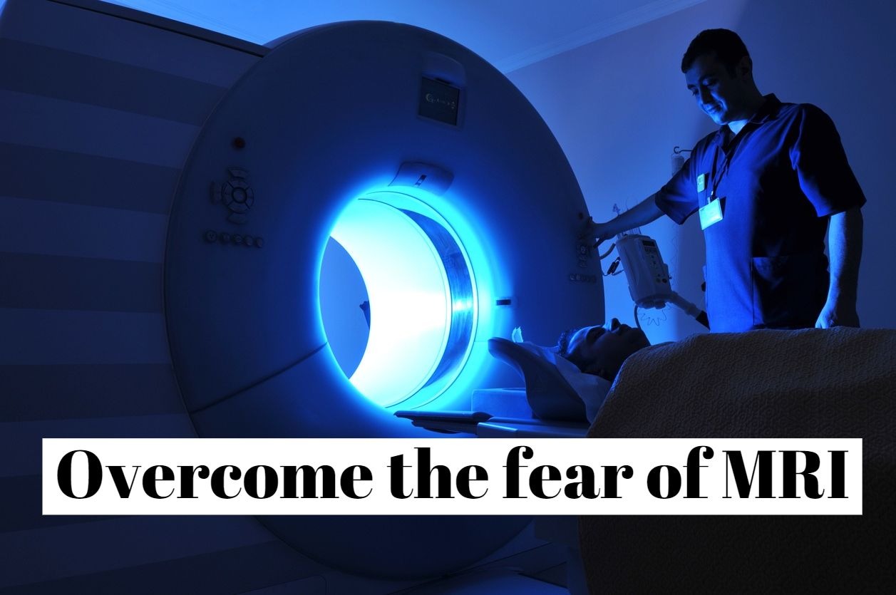 How to overcome the fear of MRI (claustrophobia)